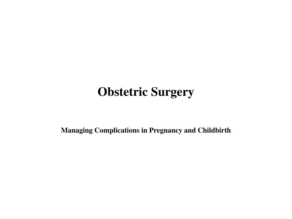 PPT - Obstetric Surgery PowerPoint Presentation, free download - ID:23524