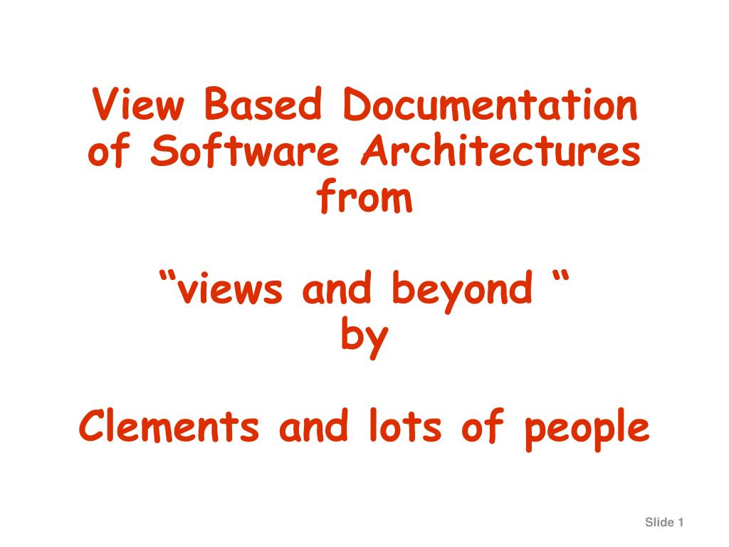 PPT - View Based Documentation of Software Architectures from “views ...
