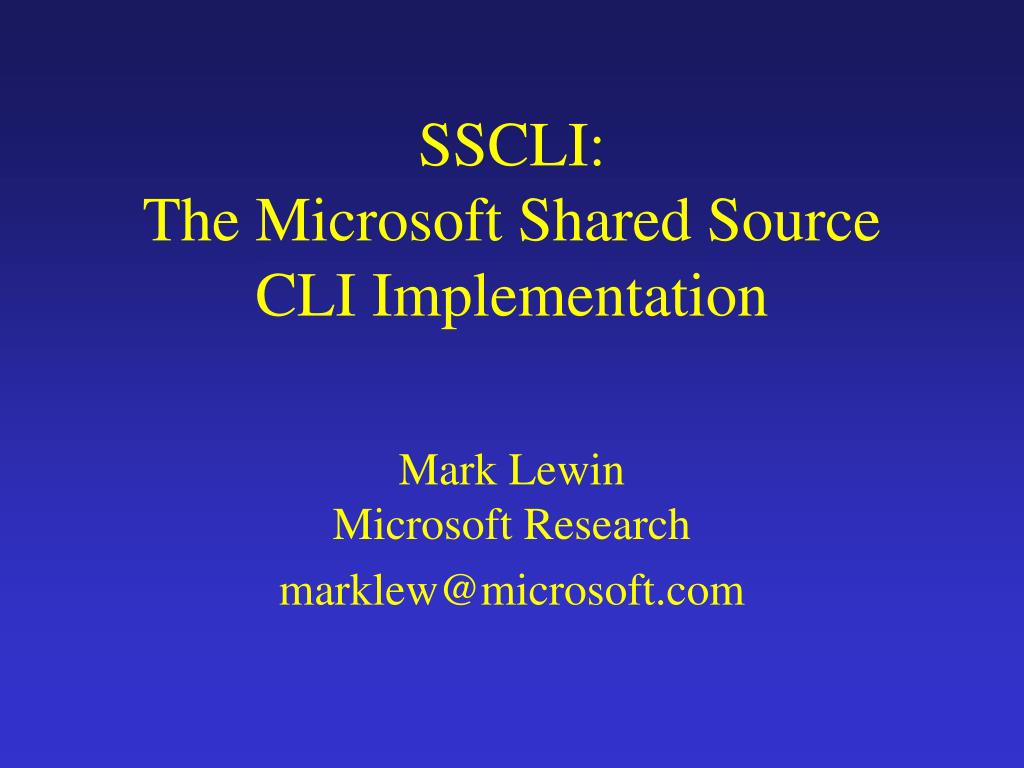 PPT - SSCLI: The Microsoft Shared Source CLI Implementation PowerPoint ...