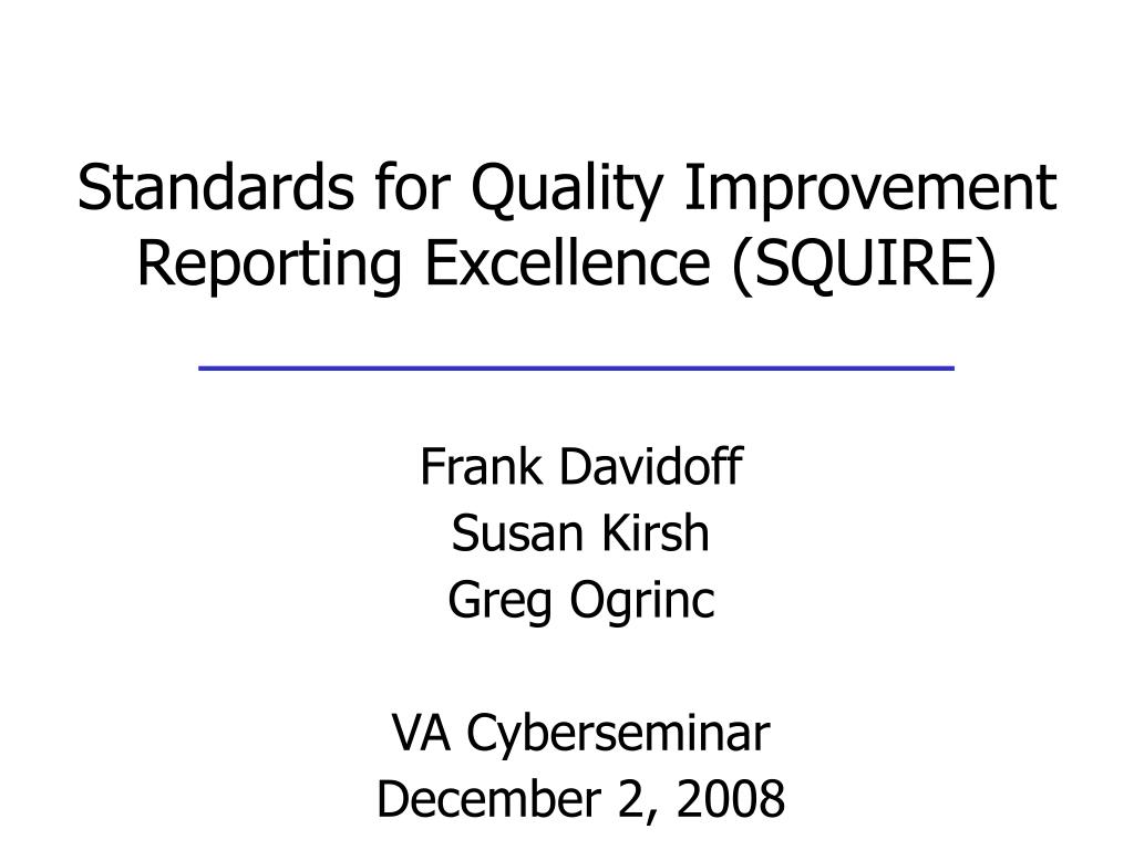 PPT - Standards for Quality Improvement Reporting Excellence (SQUIRE ...
