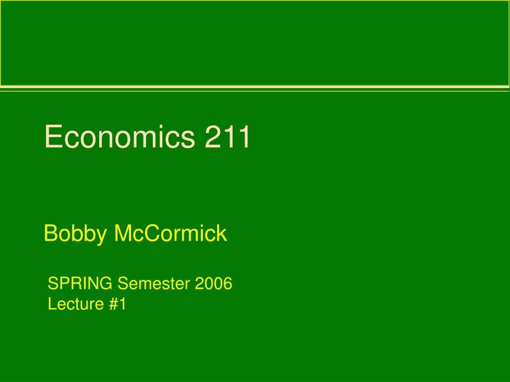 PPT - Economics 211 PowerPoint Presentation, free download - ID:236776