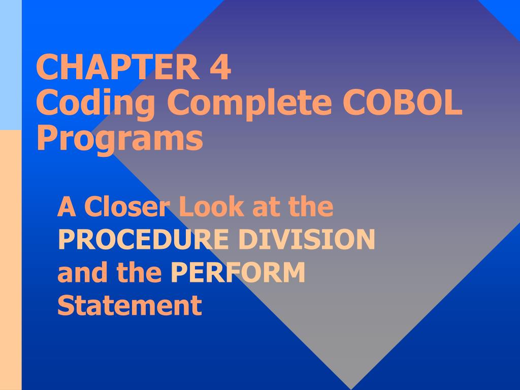 PPT - CHAPTER 4 Coding Complete COBOL Programs PowerPoint Presentation ...