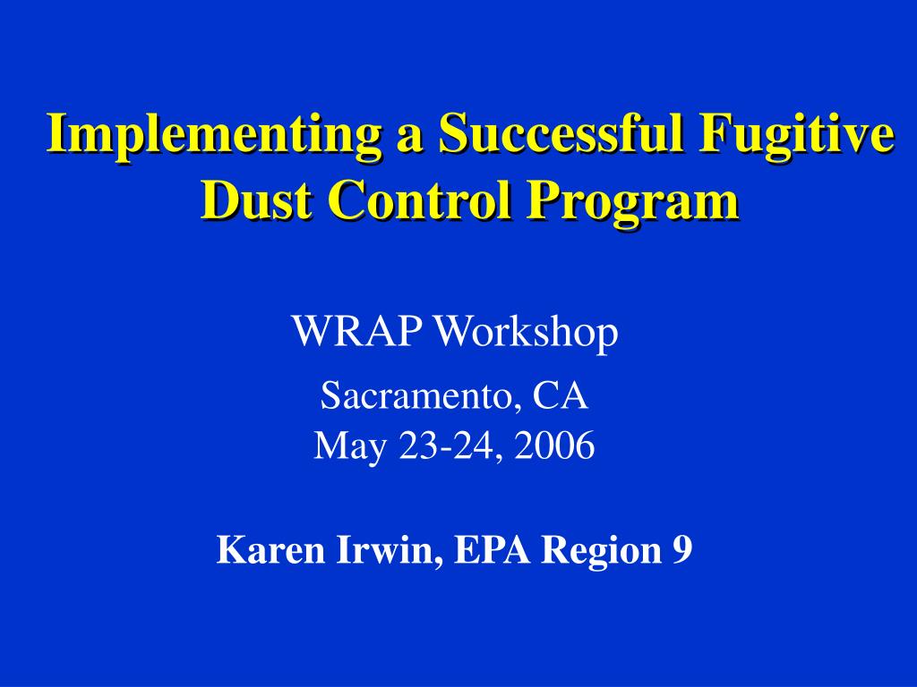 PPT - Implementing a Successful Fugitive Dust Control Program ...