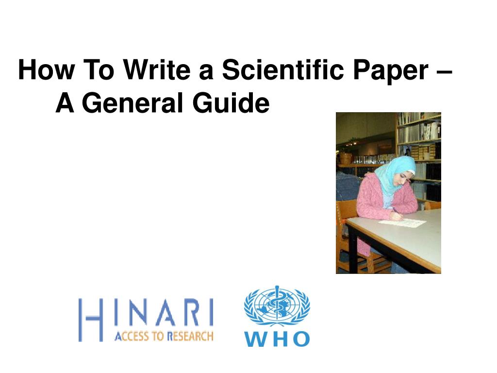 PPT - How To Write a Scientific Paper – A General Guide PowerPoint ...