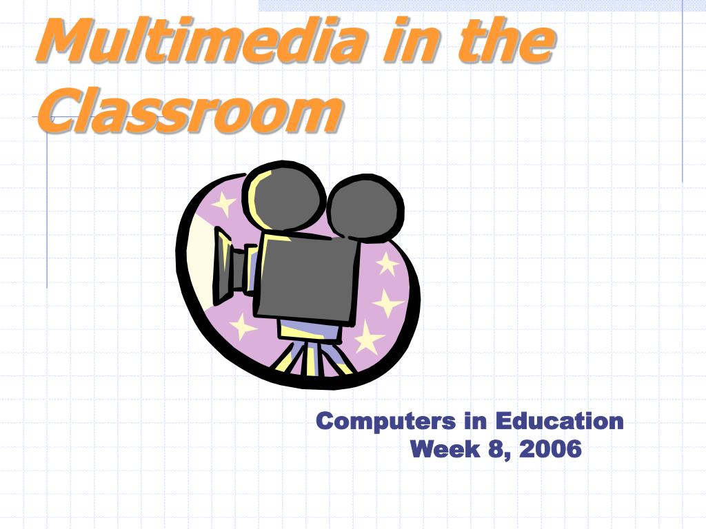 PPT - Multimedia in the Classroom PowerPoint Presentation, free ...