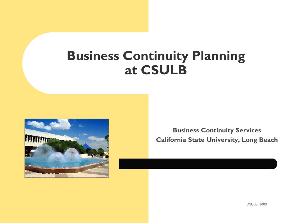 PPT - Business Continuity Planning at CSULB PowerPoint Presentation, free download - ID:240016