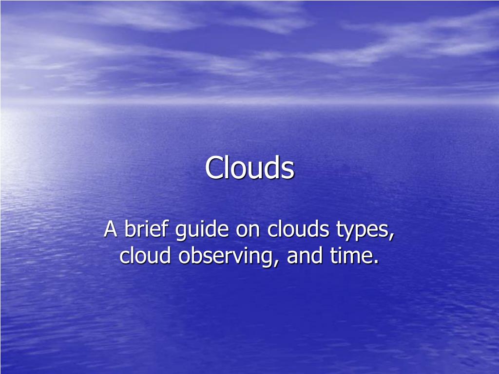PPT - Clouds PowerPoint Presentation, free download - ID:240404