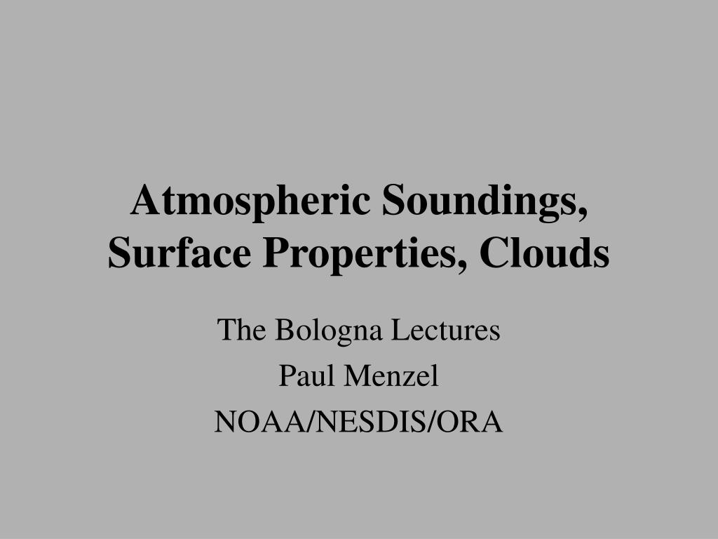 PPT - Atmospheric Soundings, Surface Properties, Clouds PowerPoint ...