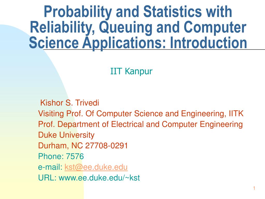 PPT - Probability and Statistics with Reliability, Queuing and Computer Science Applications ...