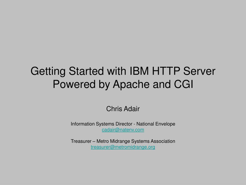 PPT - Getting Started with IBM HTTP Server Powered by Apache and CGI PowerPoint Presentation ...