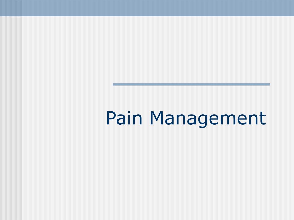 PPT - Pain Management PowerPoint Presentation, free download - ID:242037
