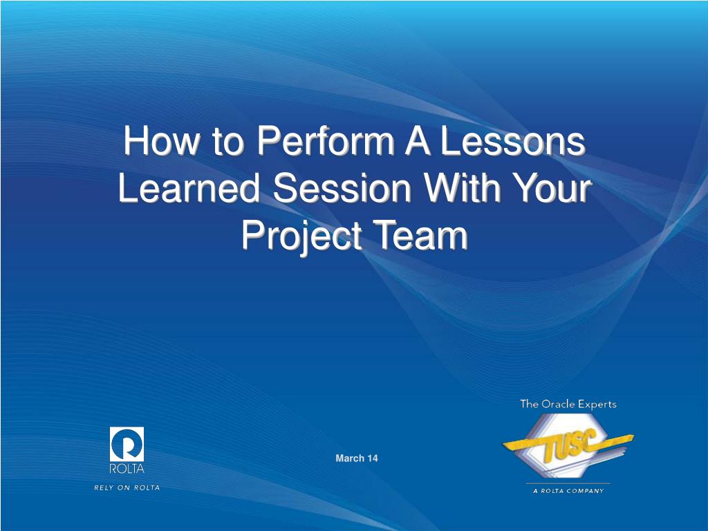 PPT - How to Perform A Lessons Learned Session With Your Project Team PowerPoint Presentation ...