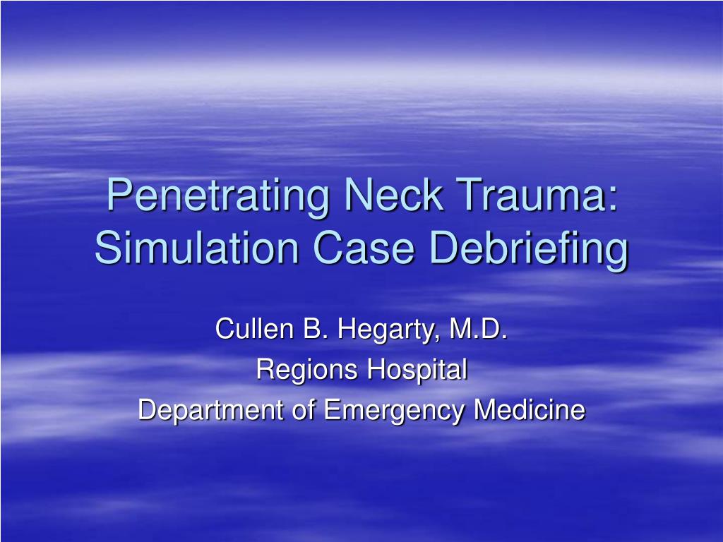 PPT - Penetrating Neck Trauma: Simulation Case Debriefing PowerPoint ...