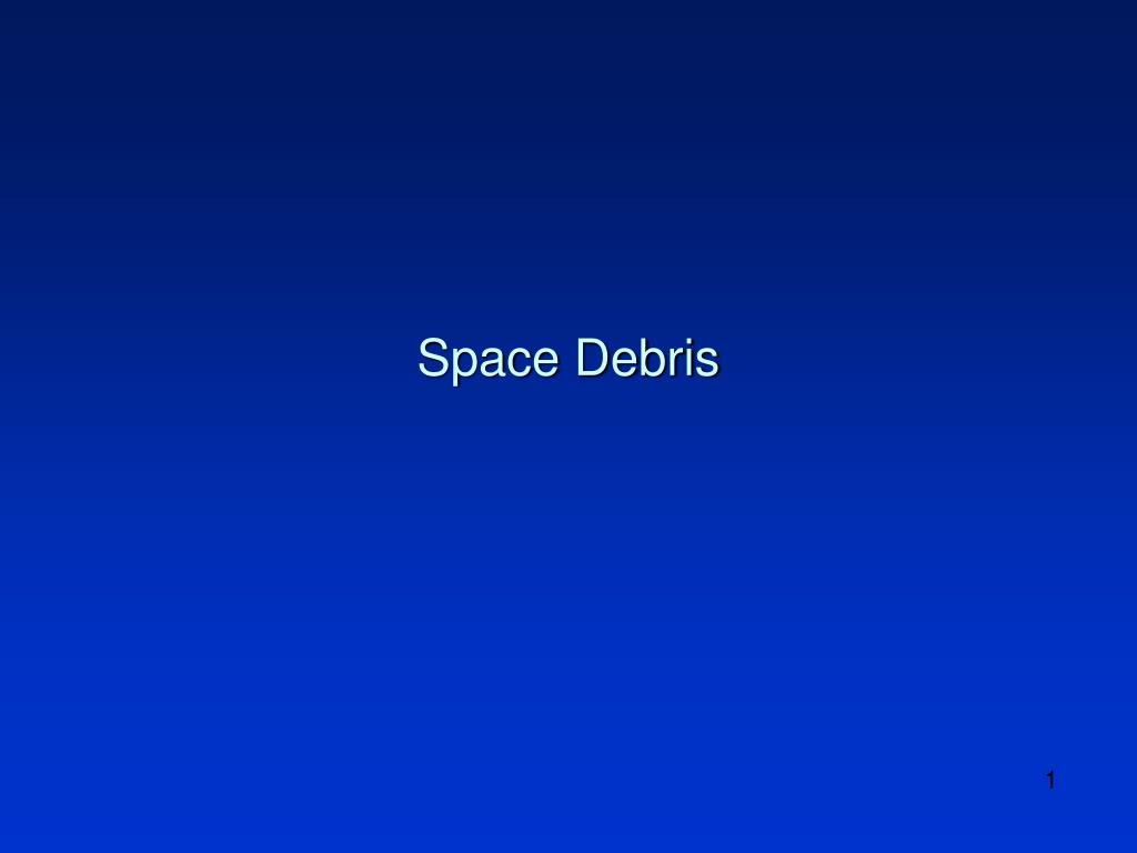 PPT - Space Debris PowerPoint Presentation, free download - ID:242127