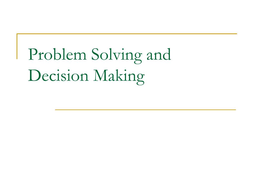 PPT - Problem Solving and Decision Making PowerPoint Presentation, free ...