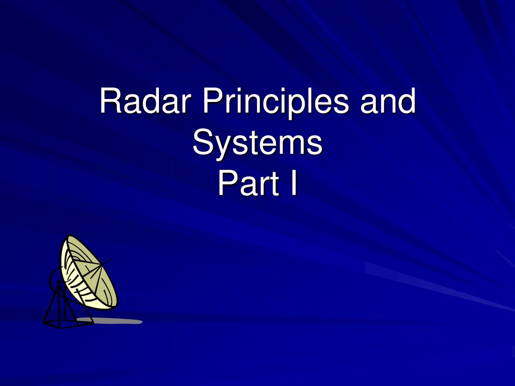 PPT - Radar Principles and Systems Part I PowerPoint Presentation, free ...