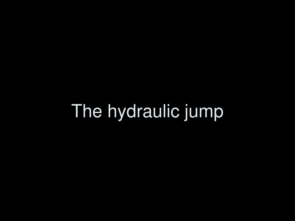 PPT - The hydraulic jump PowerPoint Presentation, free download - ID:243643