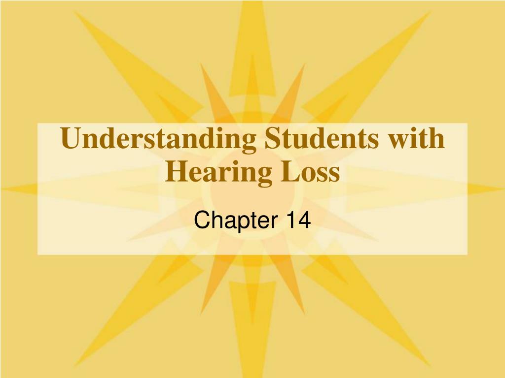 PPT - Understanding Students with Hearing Loss PowerPoint Presentation ...