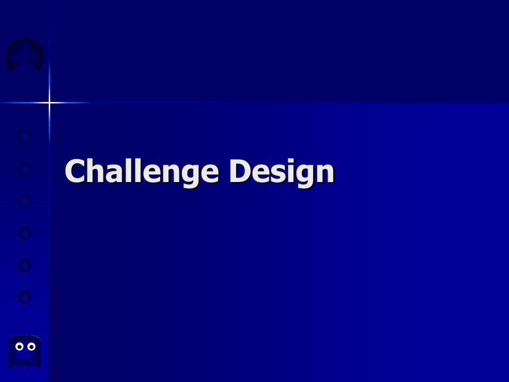 PPT - Challenge Design PowerPoint Presentation, free download - ID:24494
