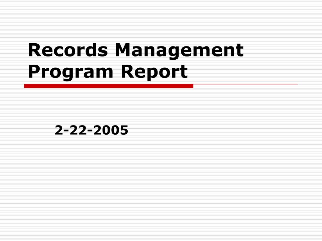 PPT - Records Management Program Report PowerPoint Presentation, free ...