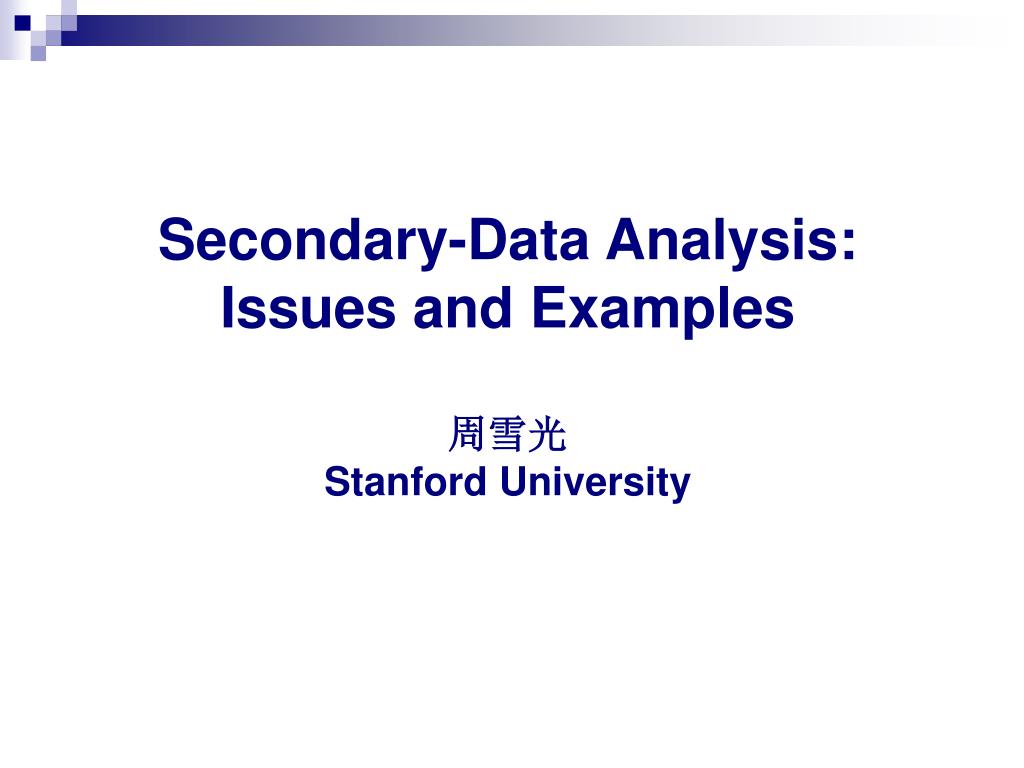 PPT - Secondary-Data Analysis: Issues and Examples 周雪光 Stanford ...