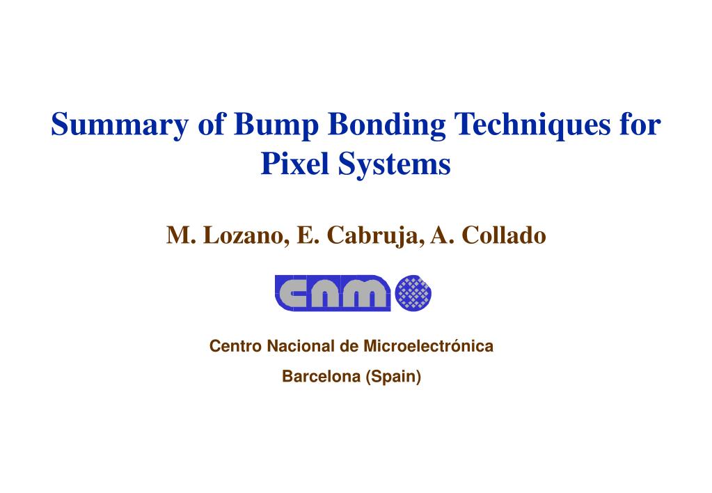 PPT - Summary of Bump Bonding Techniques for Pixel Systems PowerPoint ...