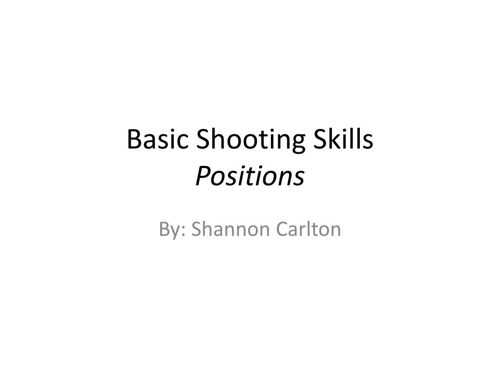 PPT - Basic Shooting Skills Positions PowerPoint Presentation, free ...