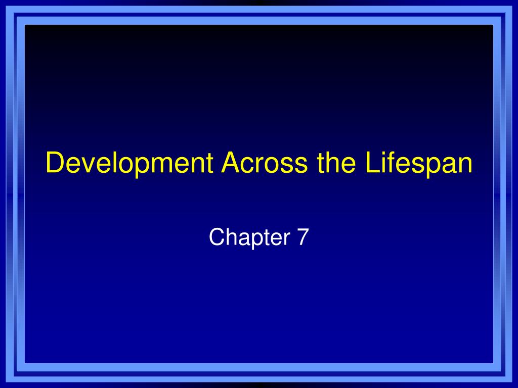 PPT - Development Across the Lifespan PowerPoint Presentation, free ...