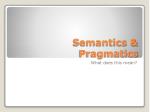 PPT - Semantics and Pragmatics PowerPoint Presentation, free download - ID:5485222