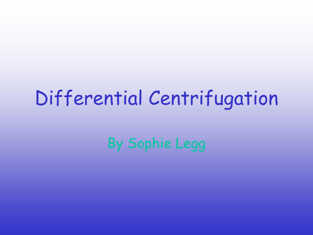PPT - Differential Centrifugation PowerPoint Presentation, free ...