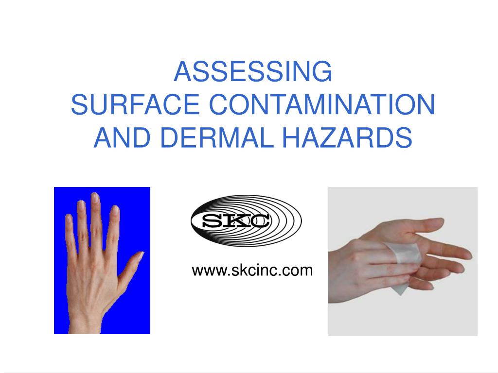PPT - ASSESSING SURFACE CONTAMINATION AND DERMAL HAZARDS PowerPoint ...