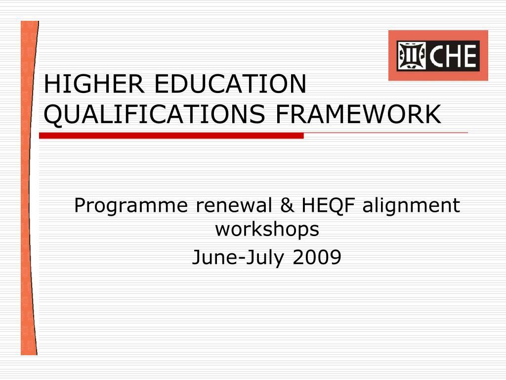 PPT - HIGHER EDUCATION QUALIFICATIONS FRAMEWORK PowerPoint Presentation ...