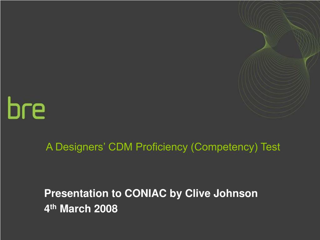 PPT - A Designers’ CDM Proficiency (Competency) Test PowerPoint ...