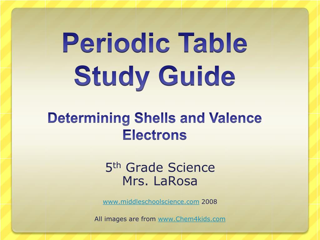 PPT - Periodic Table Study Guide Determining Shells and Valence Electrons PowerPoint ...