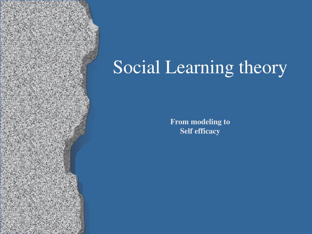 PPT - Social Learning theory PowerPoint Presentation, free download ...