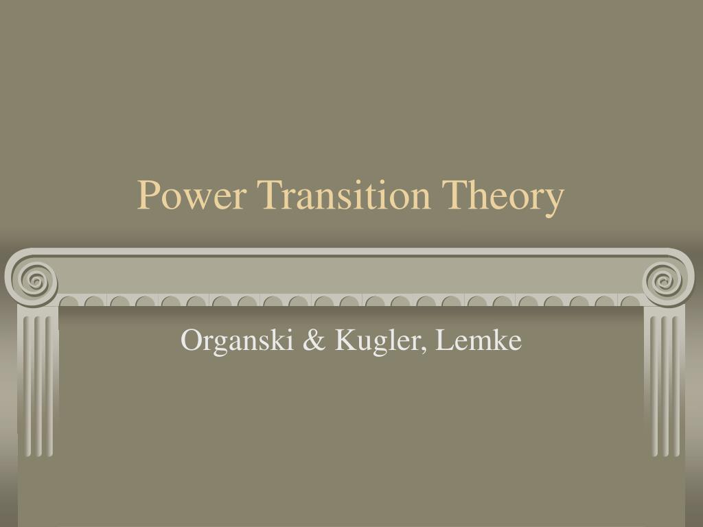 PPT - Power Transition Theory PowerPoint Presentation, free download ...