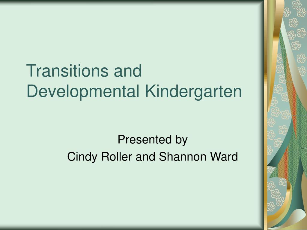 PPT - Transitions and Developmental Kindergarten PowerPoint ...