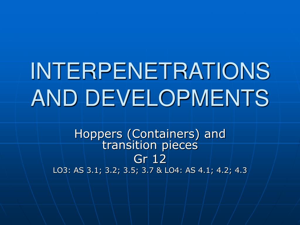 PPT - INTERPENETRATIONS AND DEVELOPMENTS PowerPoint Presentation, free download - ID:254520