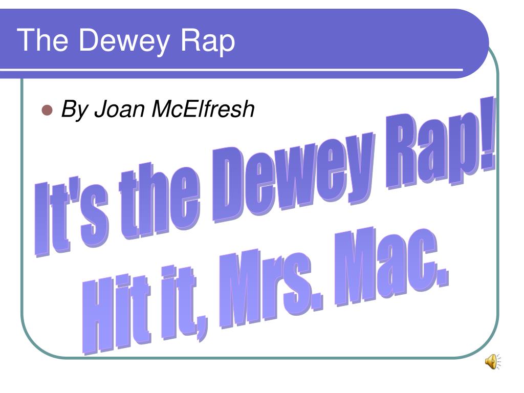 PPT - The Dewey Rap PowerPoint Presentation, free download - ID:254670