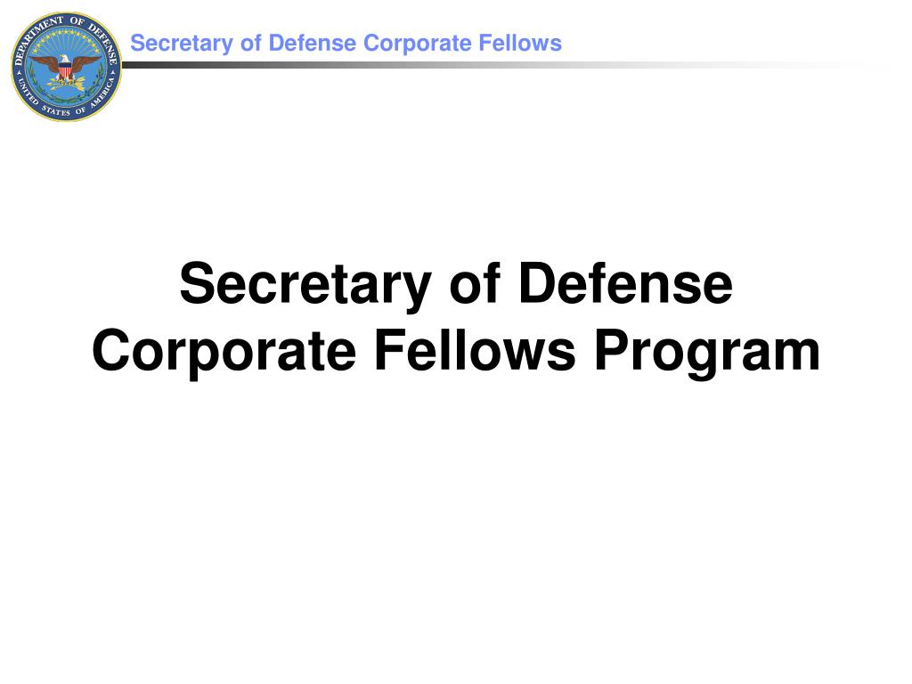 PPT - Secretary of Defense Corporate Fellows Program PowerPoint ...