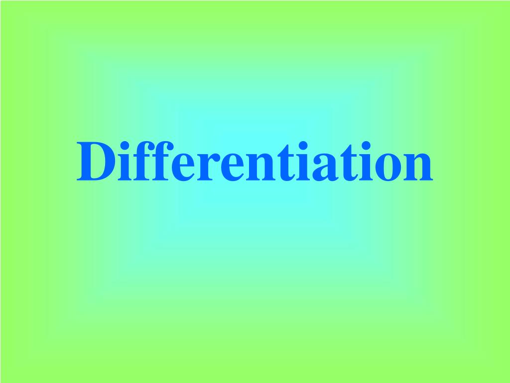 PPT - Differentiation PowerPoint Presentation, free download - ID:257576