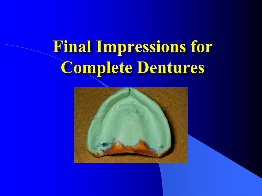 PPT - Final Impressions for Complete Dentures PowerPoint Presentation ...