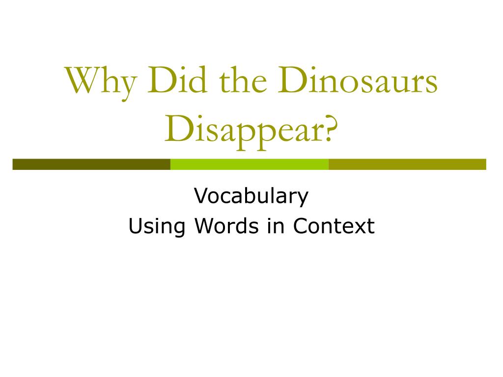 PPT - Why Did the Dinosaurs Disappear? PowerPoint Presentation, free ...