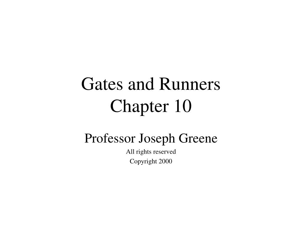 PPT - Gates and Runners Chapter 10 PowerPoint Presentation, free ...
