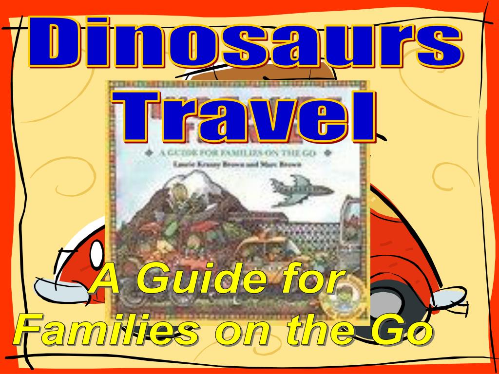 PPT - Dinosaurs Travel PowerPoint Presentation, free download - ID:259997