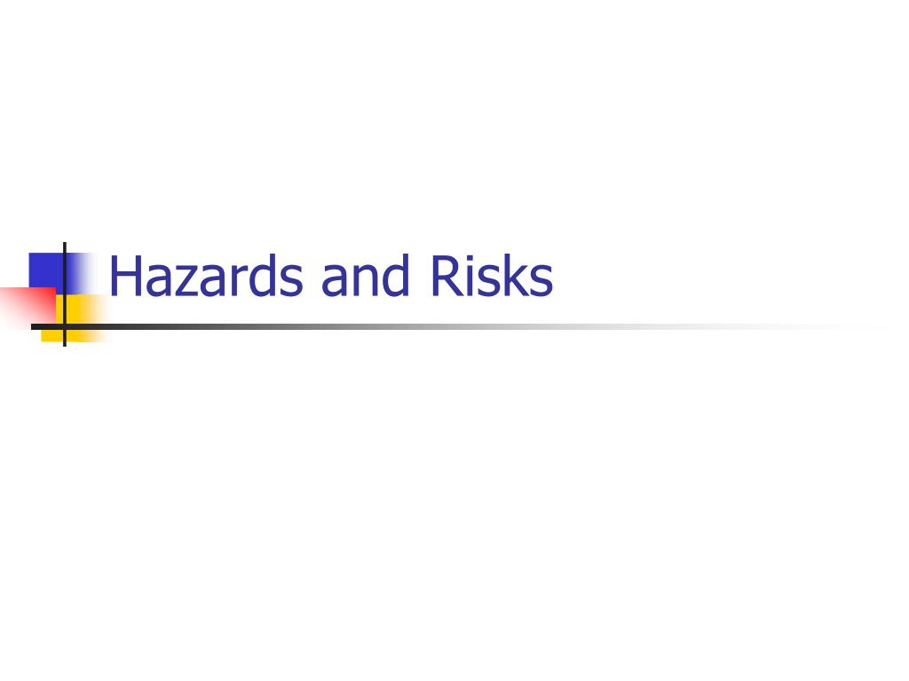 PPT - Hazards and Risks PowerPoint Presentation, free download - ID:260207
