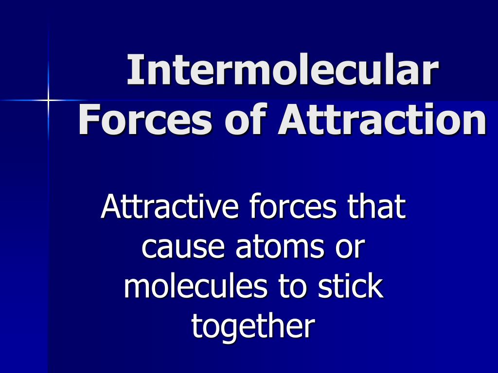 PPT - Intermolecular Forces of Attraction PowerPoint Presentation, free ...