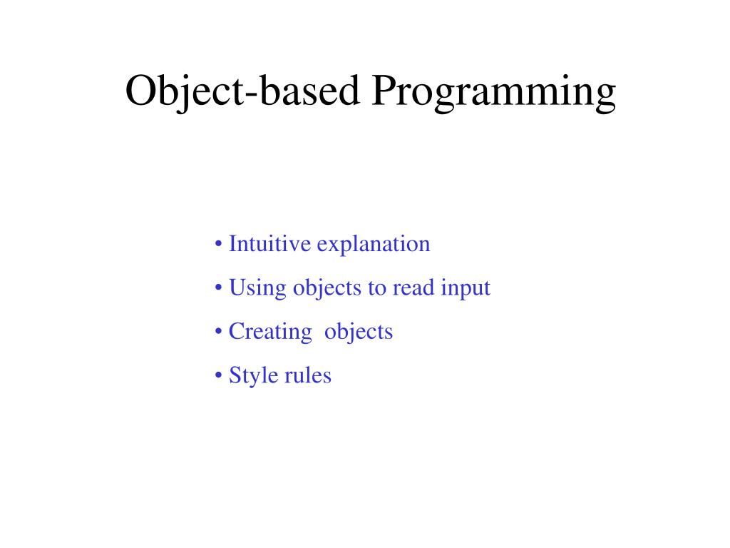 PPT - Object-Based Programming: Understanding Objects and Input ...