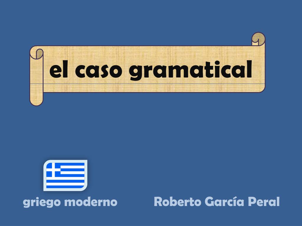 PPT - el caso gramatical en griego moderno PowerPoint Presentation, free download - ID:261504