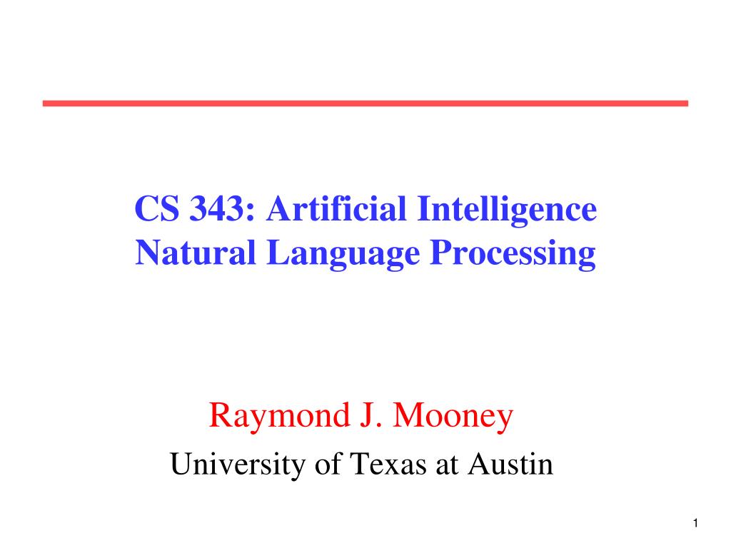 PPT - CS 343: Artificial Intelligence Natural Language Processing ...